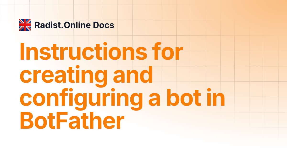 Instructions for creating and configuring a bot in BotFather | Radist.Online Docs